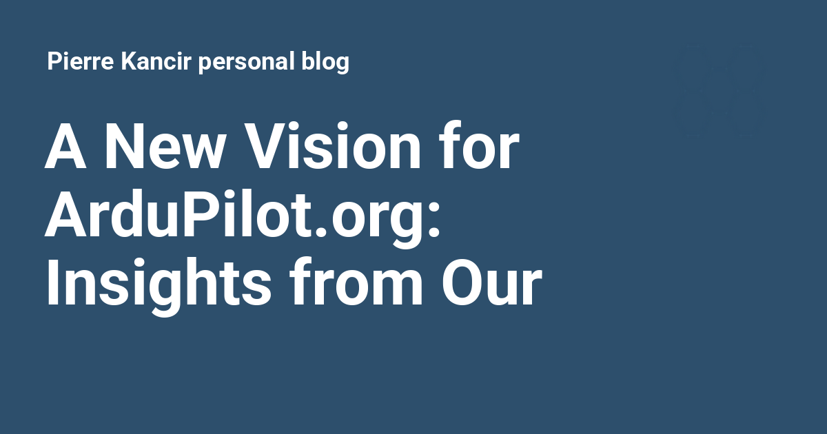 A New Vision for ArduPilot.org: Insights from Our Latest Analytics ...